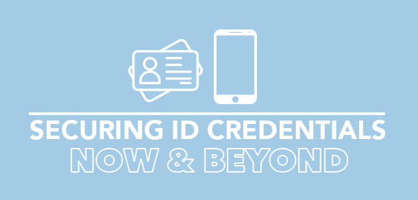 Secure Credentials Start With Secure Design To Maximize Fraud Prevention